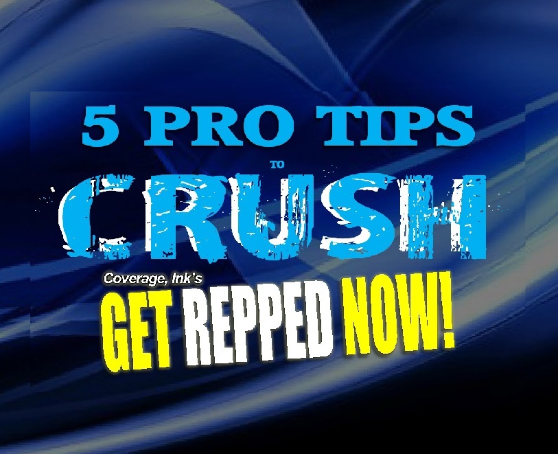 5 Pro Tips to CRUSH Get Repped Now! - Coverage, Ink
