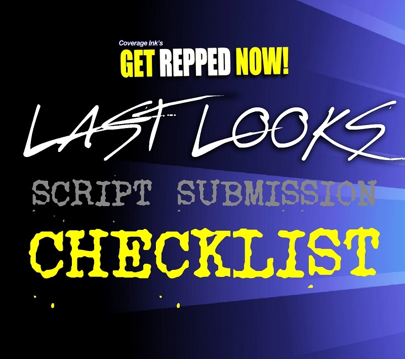 LAST LOOKS Script Submission CHECKLIST - Coverage, Ink